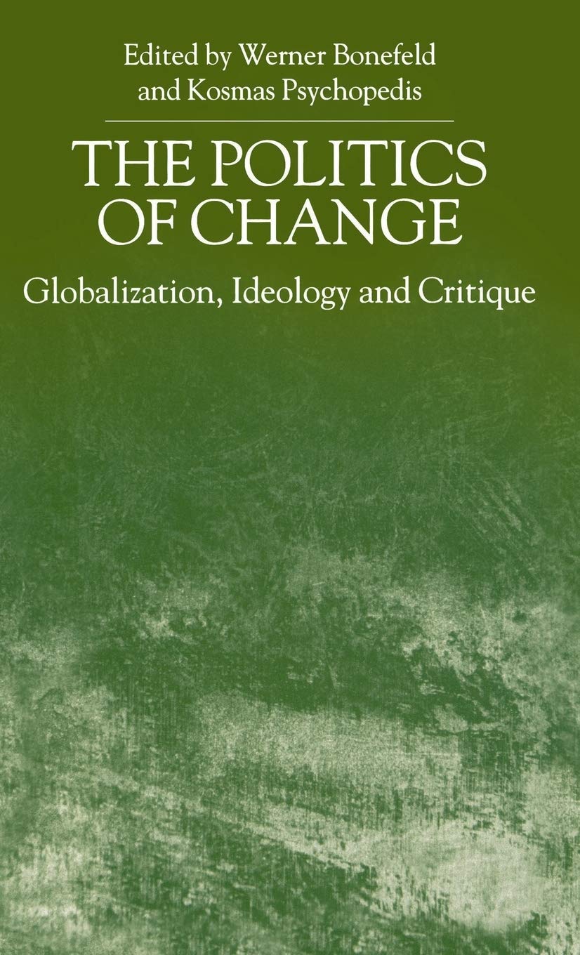 The Politics of Change: Globalization, Ideology and Critique - Werner ...