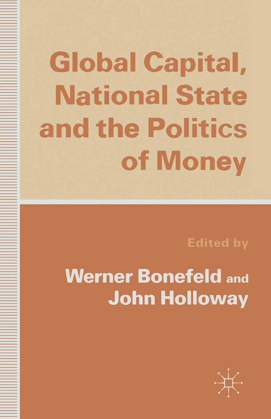Global Capital, National State and the Politics of Money - Werner ...