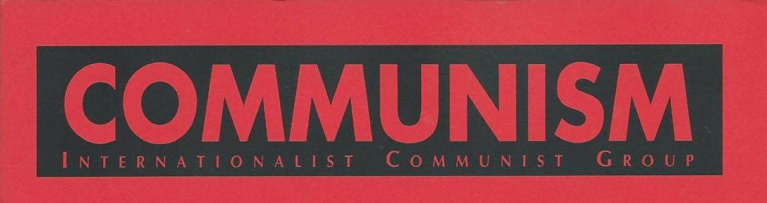 Communism - central organ of the Internationalist Communist Group ...