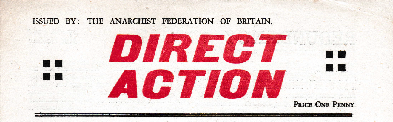 Direct Action: Paper of the Anarchist Federation of Britain (1945-1950 ...