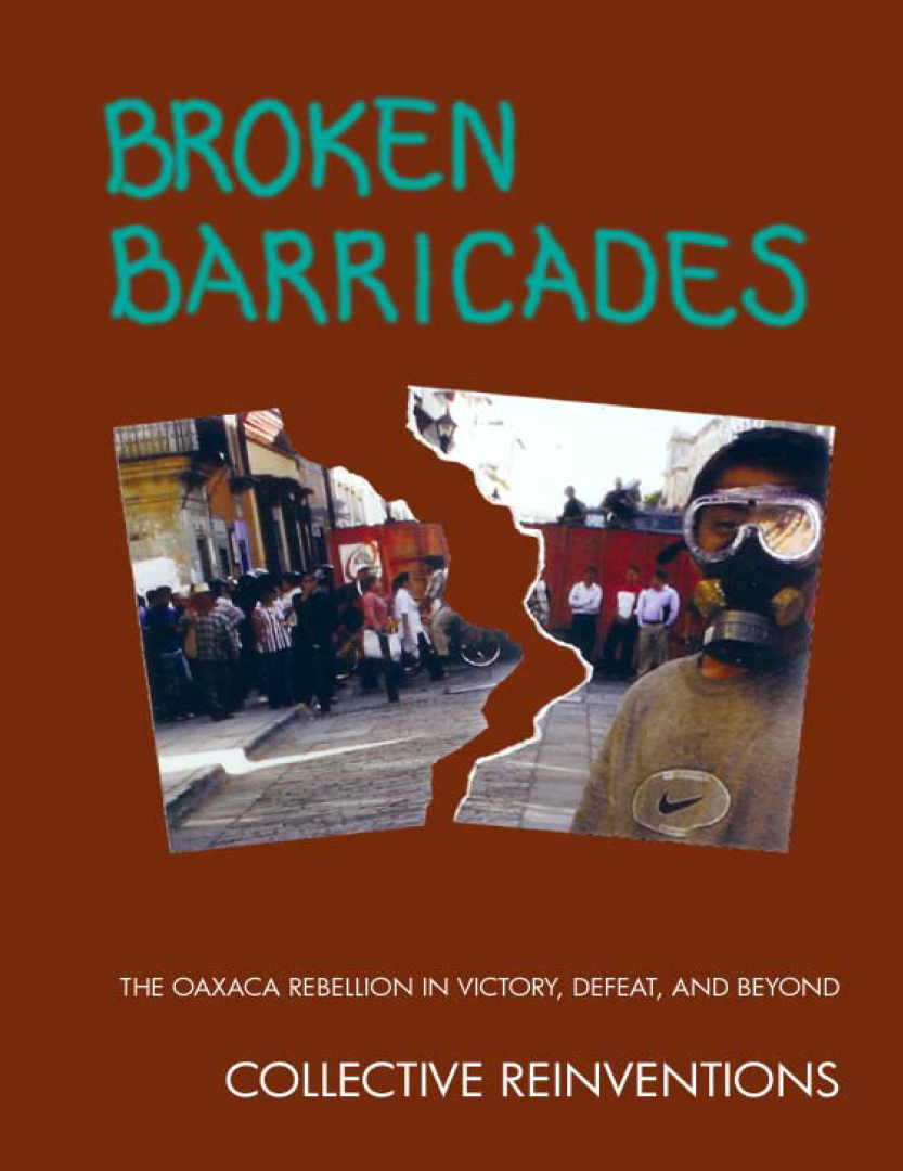 Broken Barricades: The Oaxaca Rebellion in Victory, Defeat, and Beyond ...