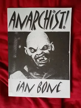 Anarchist! - Ian Bone | libcom.org