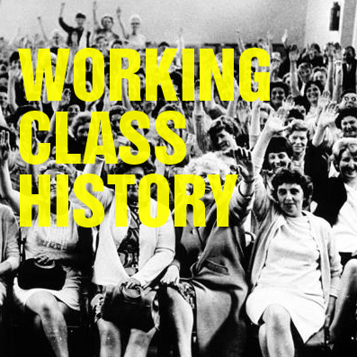 New working class history social media pages launched | libcom.org