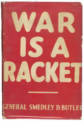 War is a Racket - Smedley Butler | libcom.org
