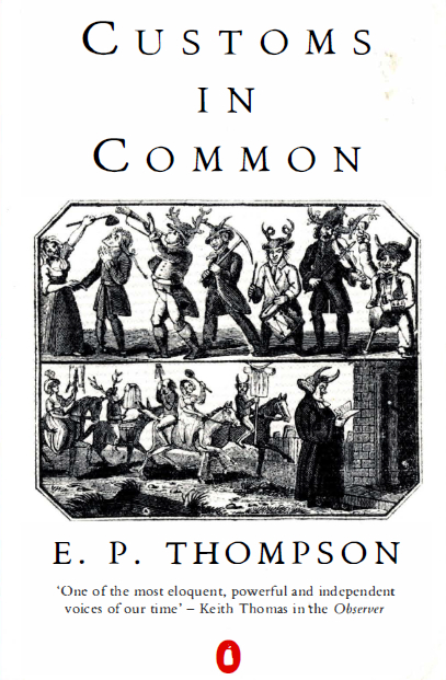 Customs in common - E. P. Thompson | libcom.org