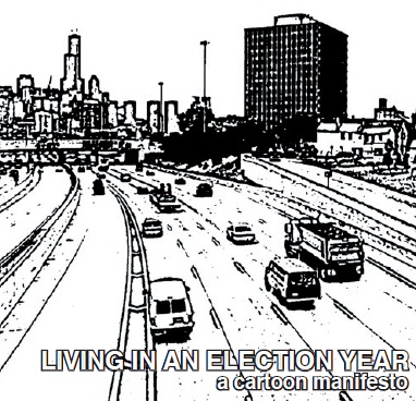 Living in an election year: A cartoon manifesto | libcom.org