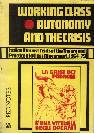 Working class autonomy and the crisis - Red Notes | libcom.org