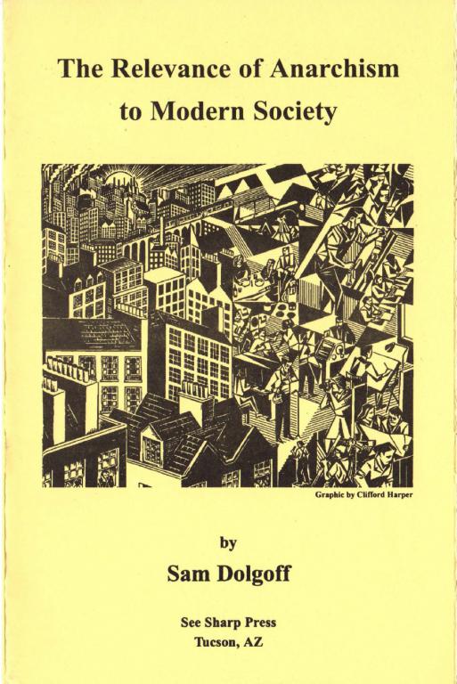 The relevance of anarchism to modern society - Sam Dolgoff | libcom.org