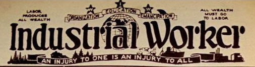 Industrial Worker newspaper | libcom.org