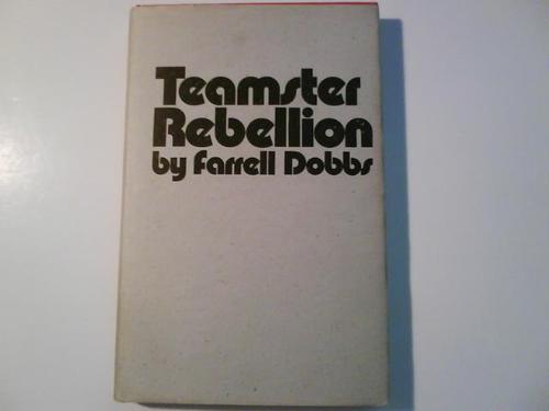 Some thoughts on Teamster Rebellion by Farrell Dobbs | libcom.org