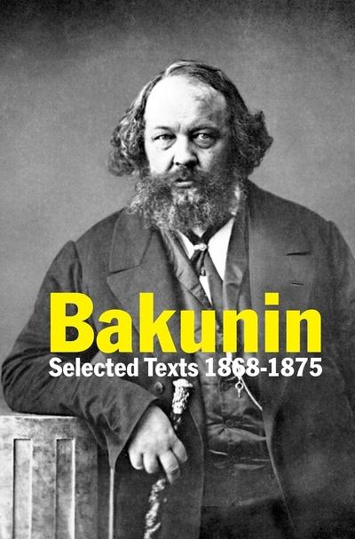Works of Mikhail Bakunin - reading guide | libcom.org