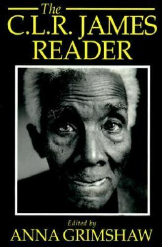 The C.L.R. James Reader - C.L.R. James, Edited and Introduced by Anna ...