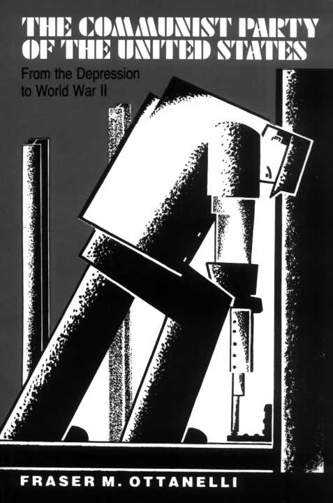 The Communist Party of the United States: from the Depression to World ...