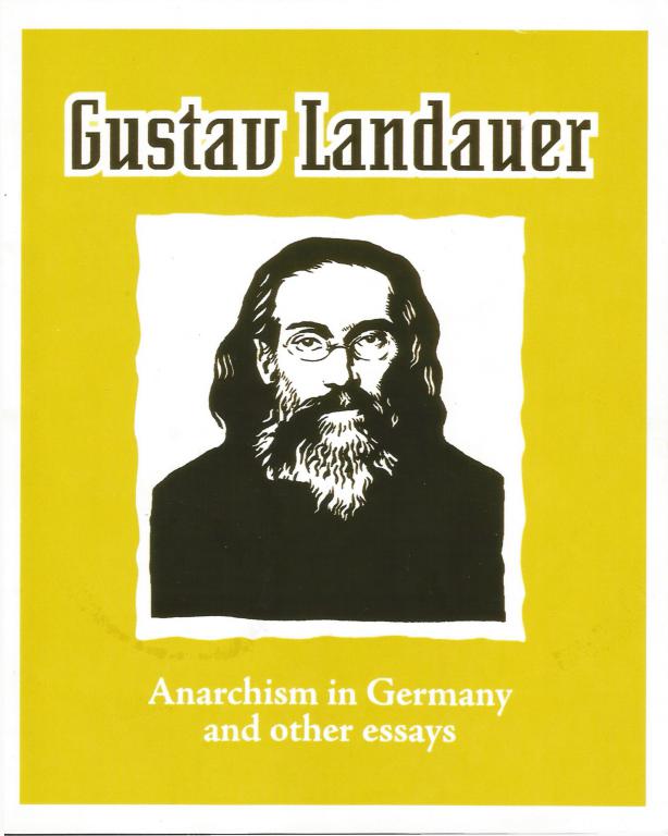 Anarchism in Germany and other essays - Gustav Landauer | libcom.org