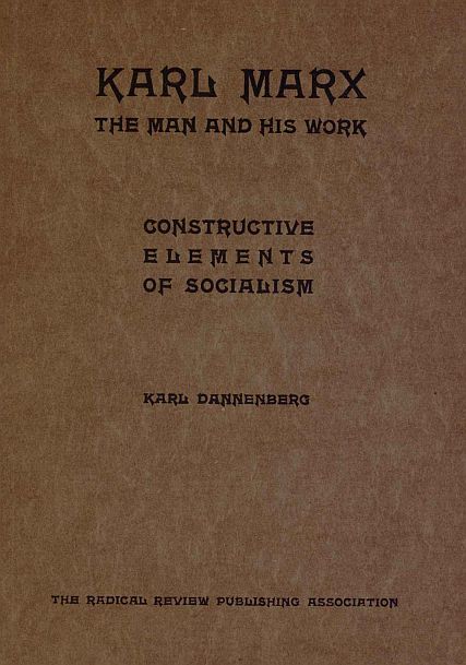 Karl Marx: The Man and his Work (1918) Karl Dannenburg | libcom.org