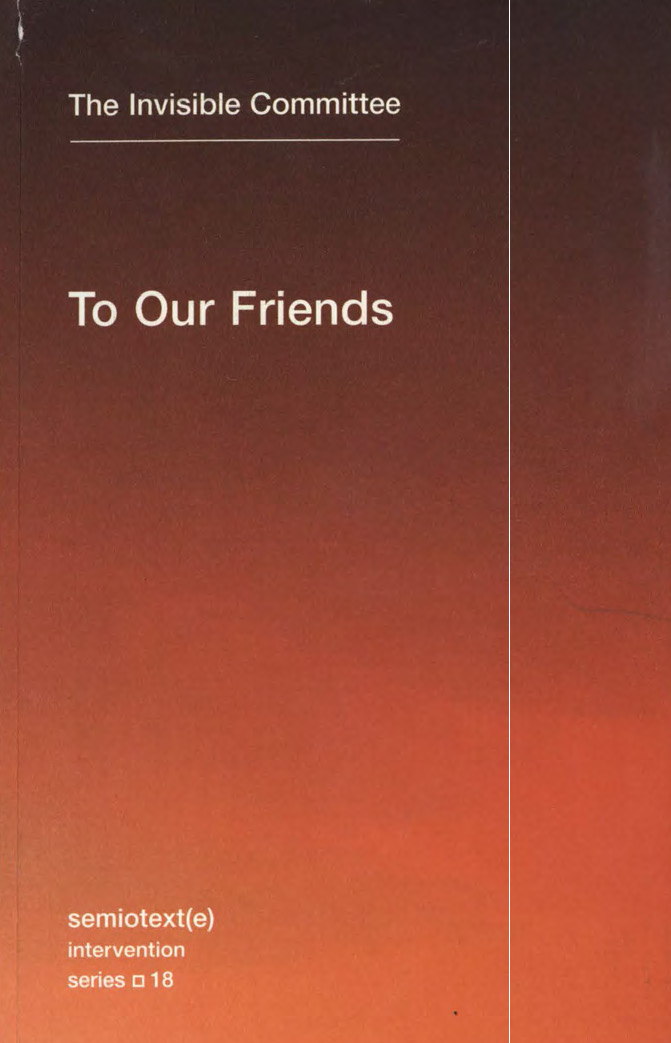 To our friends - The Invisible Committee | libcom.org
