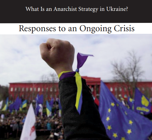What is an anarchist strategy in Ukraine?: response to an ongoing ...
