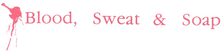 Blood, Sweat & Soap | libcom.org