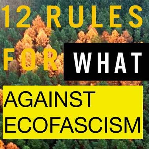 E12: Against Ecofascism with the Green Anticapitalist Front | libcom.org