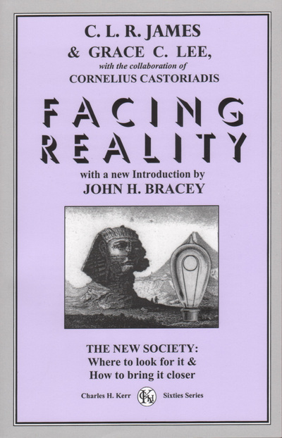 Facing reality - CLR James and Grace Lee Boggs | libcom.org