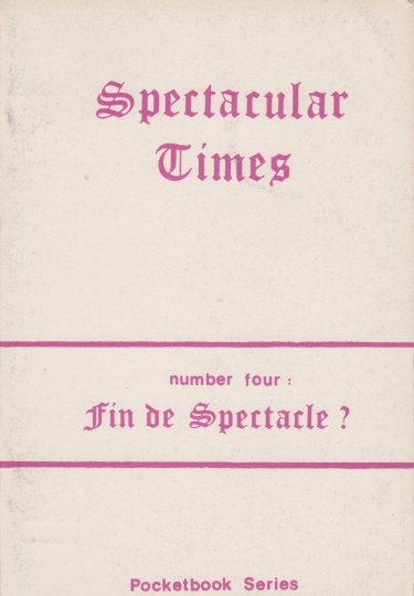 Spectacular Times 04: Fin De Spectacle | libcom.org