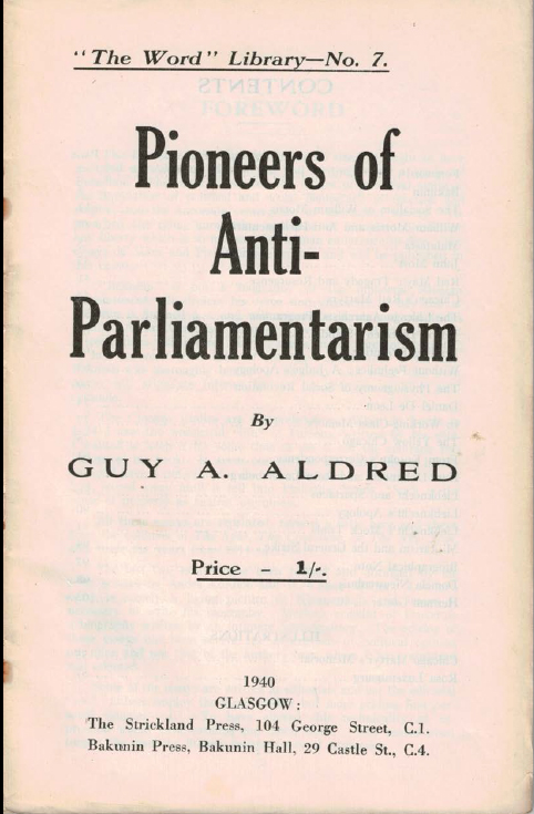 Pioneers of anti-parliamentarism - Guy Aldred | libcom.org
