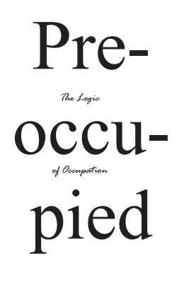 Preoccupied: the logic of occupation | libcom.org