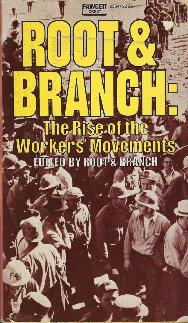 Root & Branch: The Rise of the Workers' Movements | libcom.org