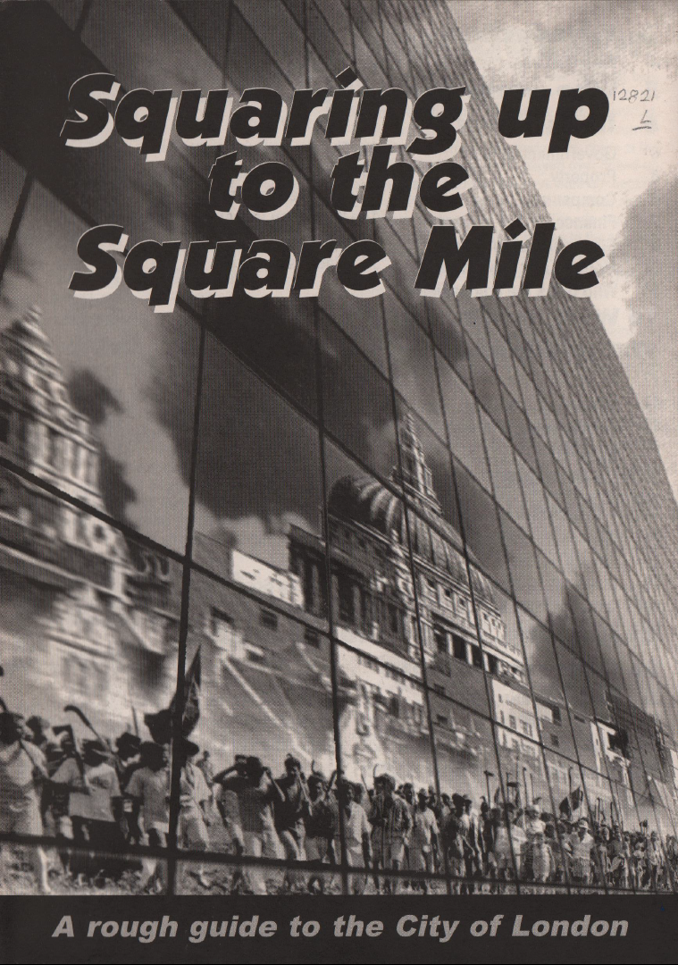 Squaring Up To The Square Mile: A rough guide to the City of London ...