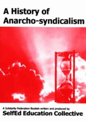 A history of anarcho-syndicalism - SelfEd | libcom.org