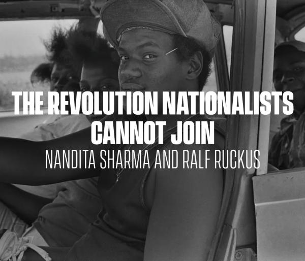 The Revolution Nationalists Cannot Join - Nandita Sharma and Ralf ...